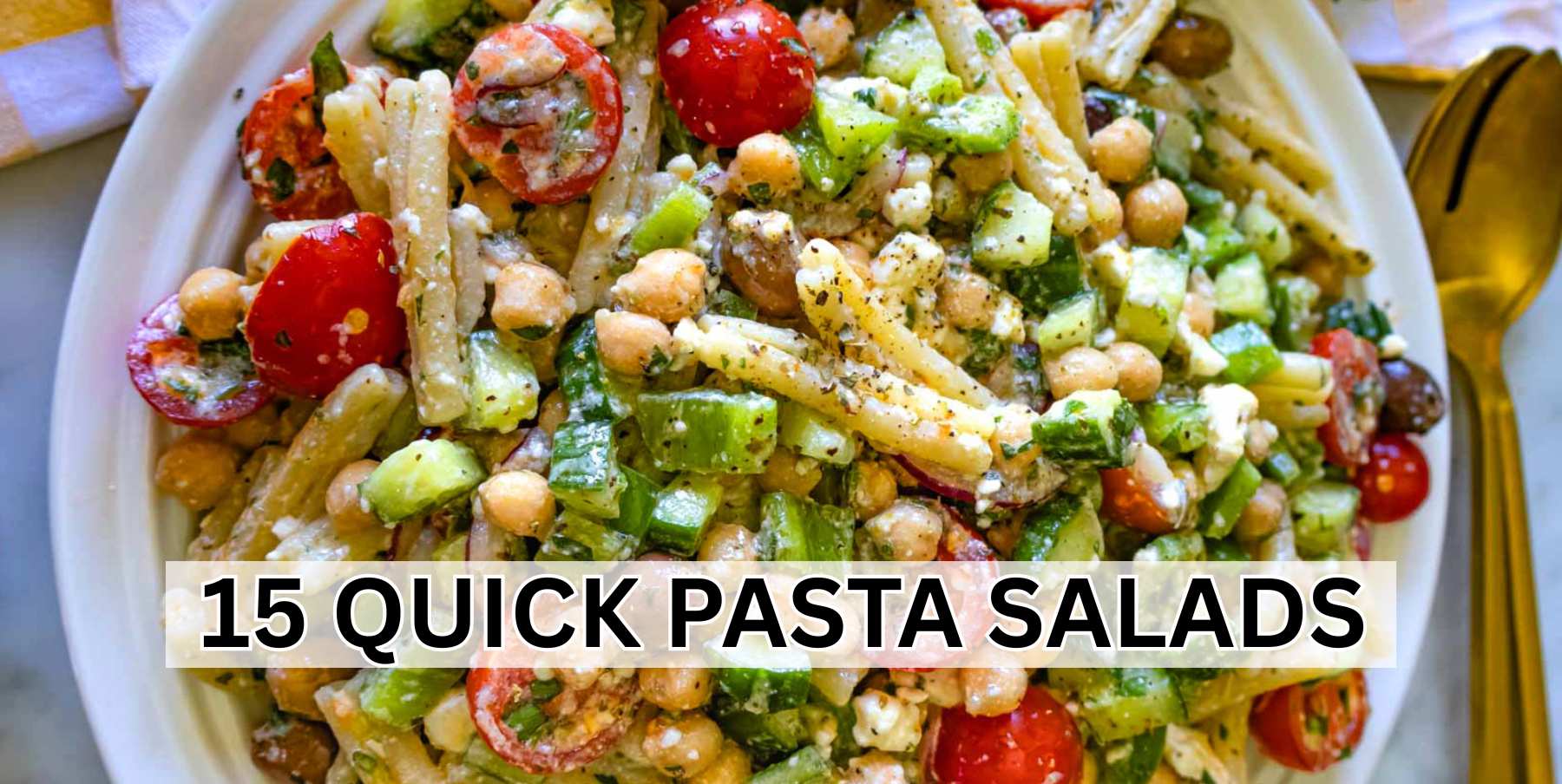 15 Quick Pasta Salads You’ll Want to Eat All August Long - The Plant ...